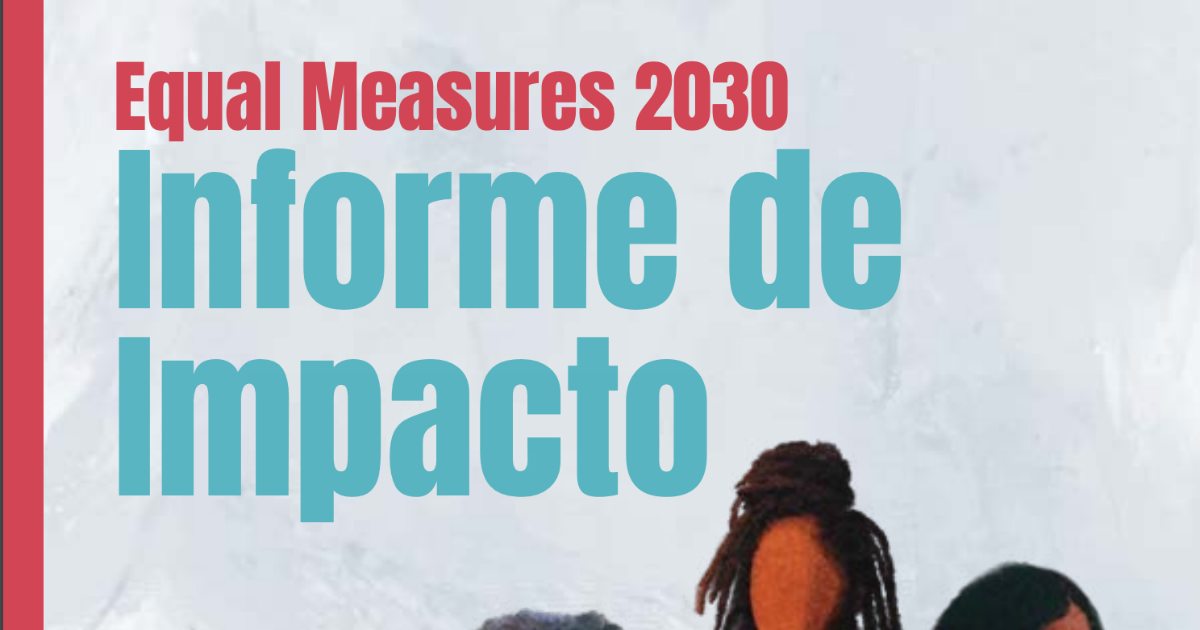 Informe de Impacto 2023 - Equal Measures 2030